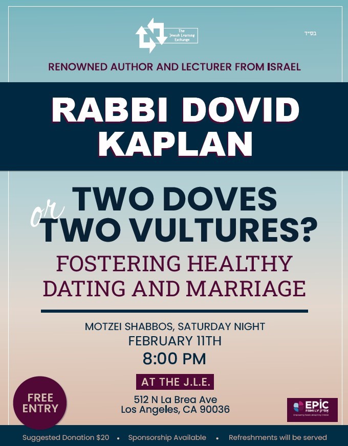 RabbI Dovid Kaplan "Tow Doves or Two Vultures" Fostering Healthy Dating ...